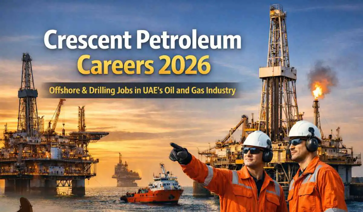 Crescent Petroleum Careers 2026 | Offshore & Drilling Jobs in UAE’s Oil ...